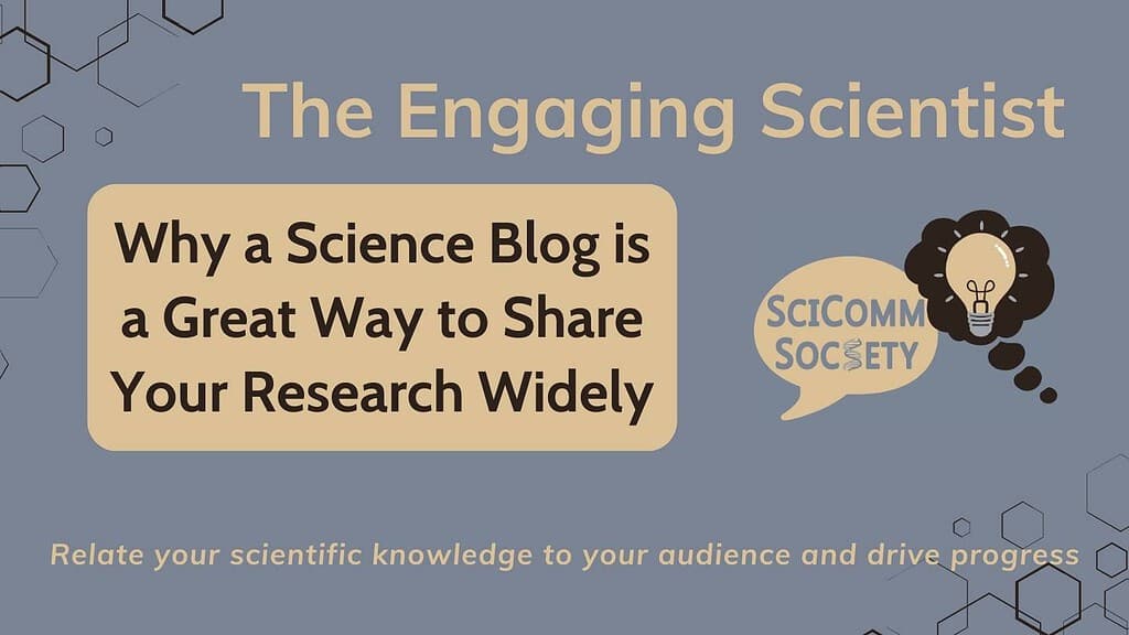 Why a Science Blog is a Great Way to Share Your Research Widely ...
