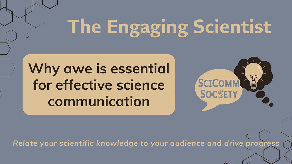 Why awe is essential for effective science communication - SciComm Society